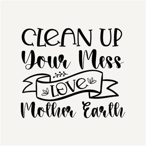 Premium Vector A Black And White Poster That Says Clean Up Your Mess