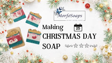 Cold Process Soap Making Christmas Soap Christmas Day Soap By