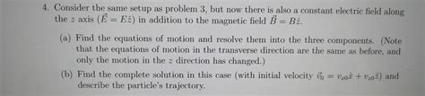 solved 3 the motion of a charged particle in an