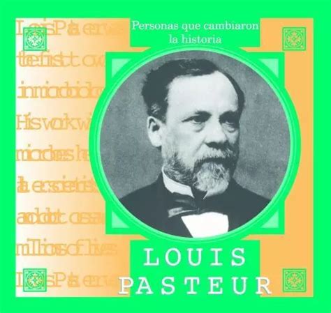Louis Pasteur Personas Que Cambiaron La Historia Series Spanish