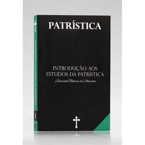 Patrística Introdução Aos Estudos Da Patrística Vol I Joãozinho