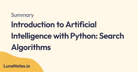 Introduction To Artificial Intelligence With Python Search Algorithms Video Summary By LunaNotes