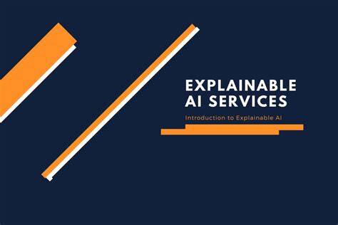 Explainable Ai Services And Solutions Company Xai Development