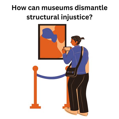 How Can Museums Dismantle Structural Injustice