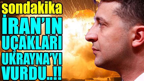 sondakika İRAN UKRAYNA YI HAVADAN VU RDU SA VAŞ RESMEN BAŞLADI