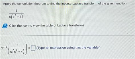 Solved Apply The Convolution Theorem To Find The Inverse