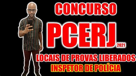 Concurso Pcerj 2021 Locais De Provas Inspetor Liberados Pela Banca