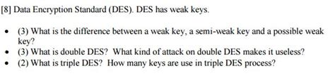 Solved Data Encryption Standard DES DES Has Weak Keys Chegg Com