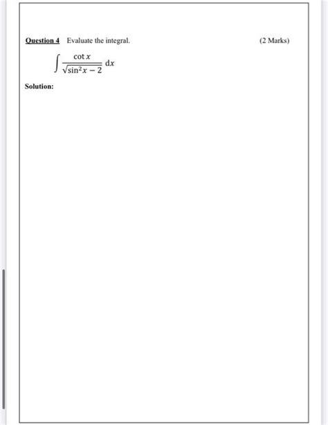 Solved Question 4 Evaluate The Integral ∫sin2x−2cotx Dx