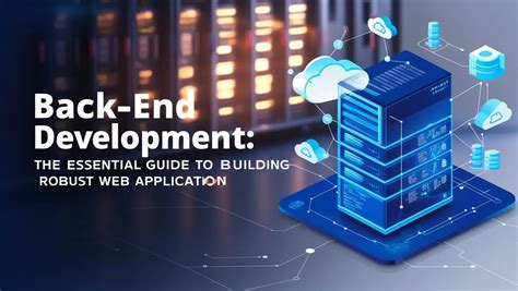 back end development the ultimate guide to building robust web