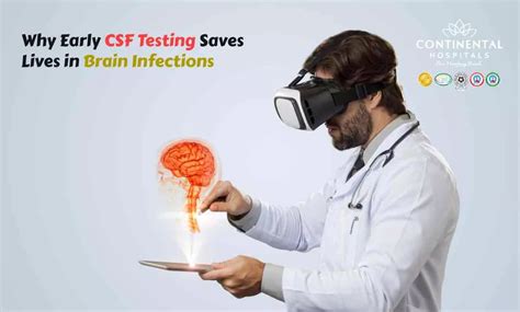 Why Early Csf Testing Saves Lives In Brain Infections