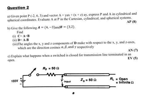 Solved Question 2 A Given Point P 2 6 3 And Vector A