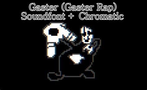 Gaster Gaster Rap Soundfont Sf2 Chromatic Modding Tool For Friday