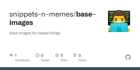 Github Snippets N Memes Base Images Base Images For Based Things