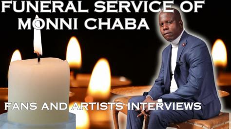 Monni Chaba Funeral L Interview From Fans And Artists Youtube