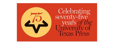 75 Years Of The University Of Texas Press University Of Texas Press