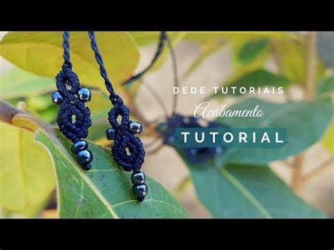 Dede Tutoriais Como Fazer Um Acabamento No Final Do Colar Micro Macrame Macrame