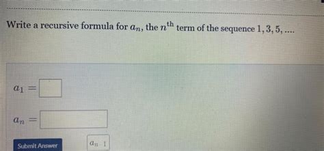 Solved Write A Recursive Formula For An The Nth Term Of The