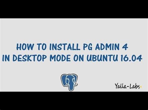 PostgreSQL How To Install PgAdmin 4 In Desktop Mode On Ubuntu 16 04