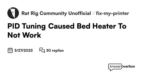 Pid Tuning Caused Bed Heater To Not Work Rat Rig Community Unofficial