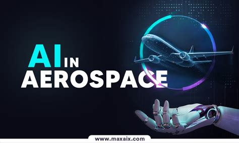 9 Applications Of Ai Systems In The Aerospace Industry Maxaix