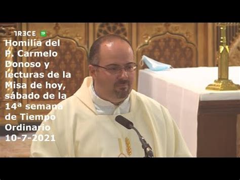 Homilía del P Carmelo Donoso y lecturas de Misa sábado 14ª semana de