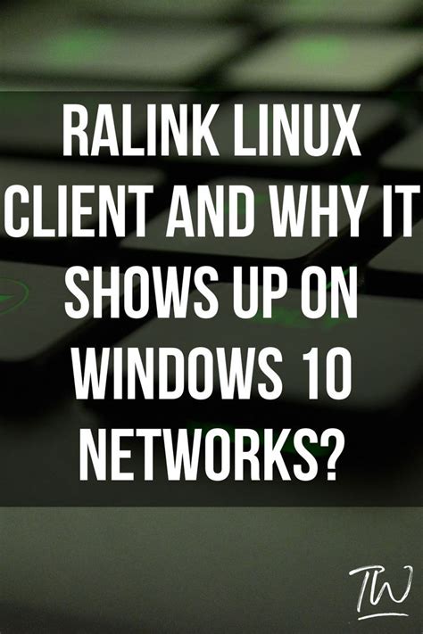 Ralink Linux Client And Why It Shows Up On Windows Networks Show Up Windows Linux