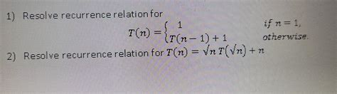 solved 1 resolve recurrence relation for if n 1 tín 1] 1