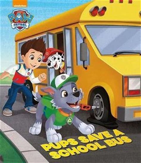 Buy Nickelodeon Paw Patrol Pups Save A School Bus By Lake Press Books