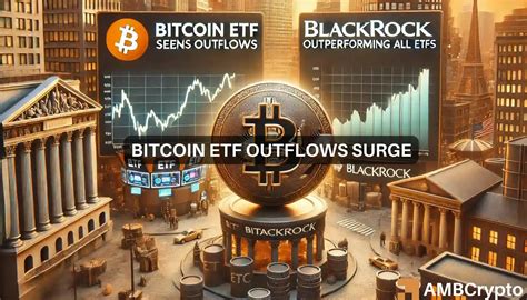 6 Days Of Bitcoin ETF Outflows Where Do BlackRock Fidelity Stand