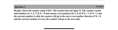 Solved Design A Three Bit Counter Using T FFs The Counter Chegg Com