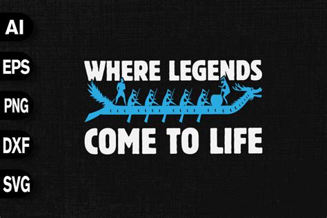 Where Legends Come To Life Dragon Boat Graphic By Svgdecor · Creative