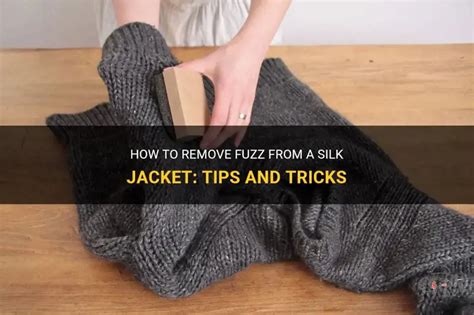 How To Remove Fuzz From A Silk Jacket Tips And Tricks ShunVogue