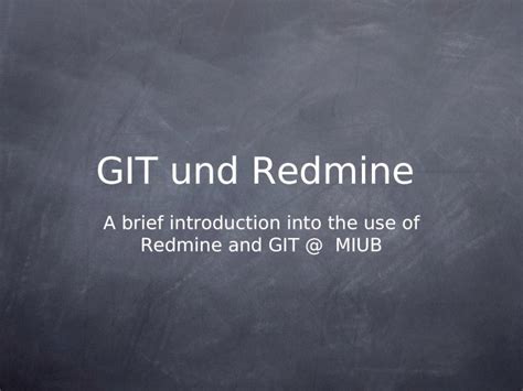 Ppt Git Und Redmine A Brief Introduction Into The Use Of Redmine And