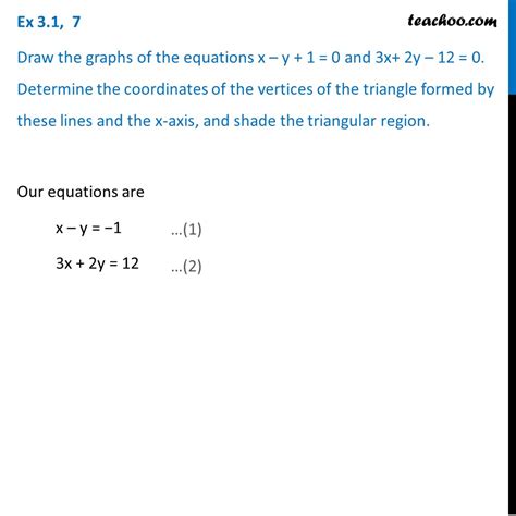 Ex 3 1 7 Draw Graphs Of X Y 1 0 And 3x 2y 12 0
