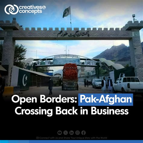 Open Borders Pak Afghan Crossing Back In Business Creatives
