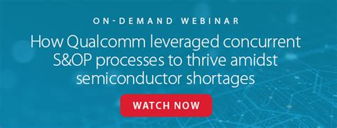 How Qualcomm Used Concurrent Sandop Processes To Thrive Through The Chip Shortage Kinaxis Blog