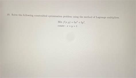 Solved 10 Solve The Following Constraibed Optimization