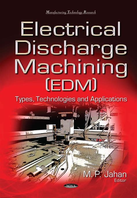 Electrical Discharge Machining EDM Types Technologies And