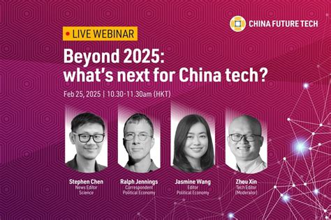 China Future Tech Webinar Beyond 2025 Whats Next For China Tech