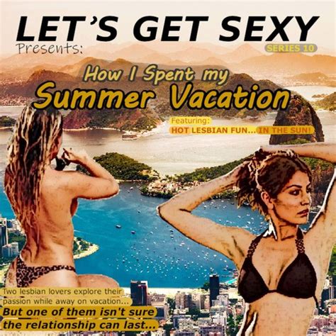 How I Spent My Summer Vacation Chapter 6 From Lets Get Sexy Erotic