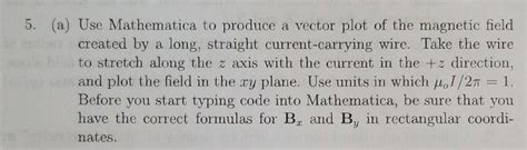 Solved 5 A Use Mathematica To Produce A Vector Plot Of