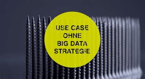 Data Analytics Use Case Ohne Big Data Strategie