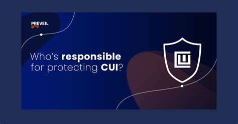 Who Is Responsible For Protecting Cui Preveil
