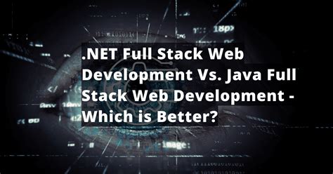Net Full Stack Web Development Vs Java Full Stack Web Development