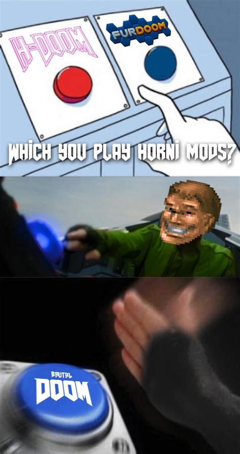 Which You Play Horni Mods Doom Meme By Xxheavy Swagxx On Deviantart