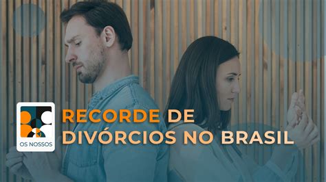 Últimos Dados Ibge Sobre Casamentos E Divórcios No Brasil