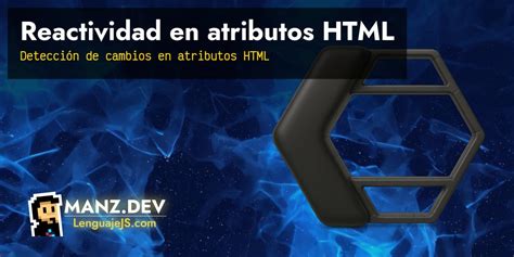 Reactividad En Atributos Html Javascript En Español