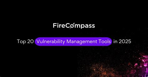 Top 20 Vulnerability Management Tools In 2025 Top 20 Vulnerability Management Tools In 2025