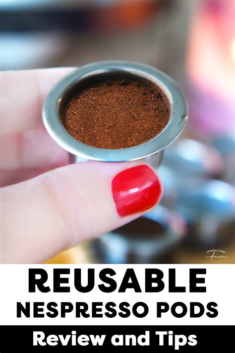 Reusable Nespresso Pods Tips And Tricks ⋆ Sprinkle Some Fun